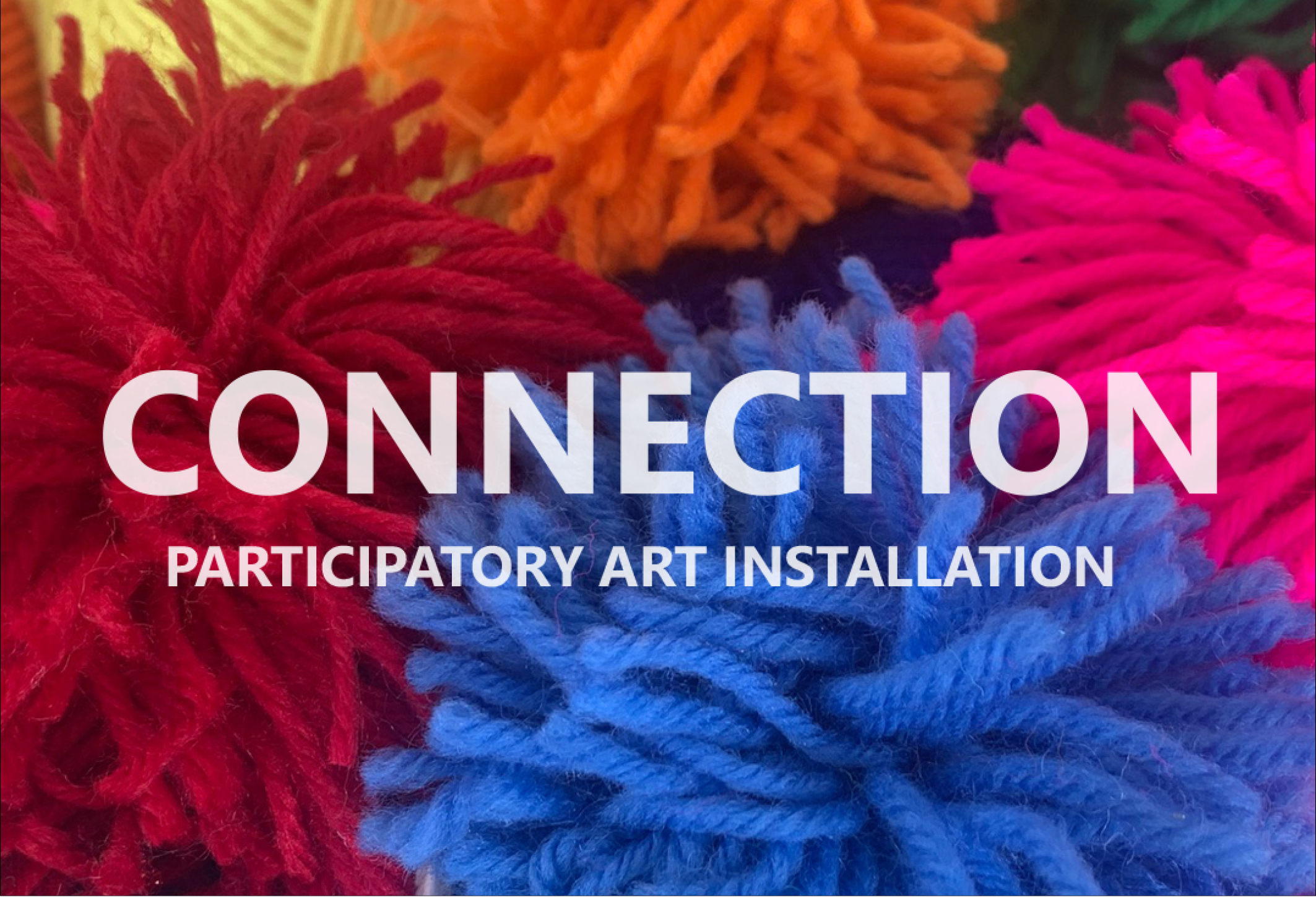 CONNECTION: Participatory Art Installation - UXBRIDGE